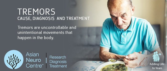 Types of tremors, cause, diagnosis and Treatment - asianneurocentre.com